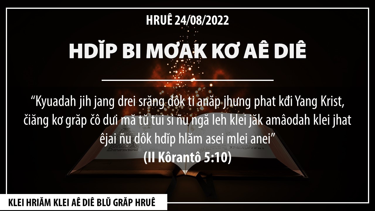 Hdĭp Bi Mơak Kơ Aê Diê - 24/8/2022 - Hội Thánh Tin Lành Việt Nam