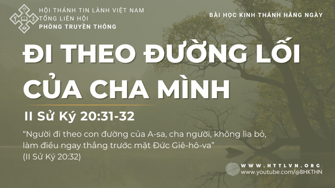 Đi Theo Đường Lối Của Cha Mình - 25/7/2023 - Hội Thánh Tin Lành Việt Nam