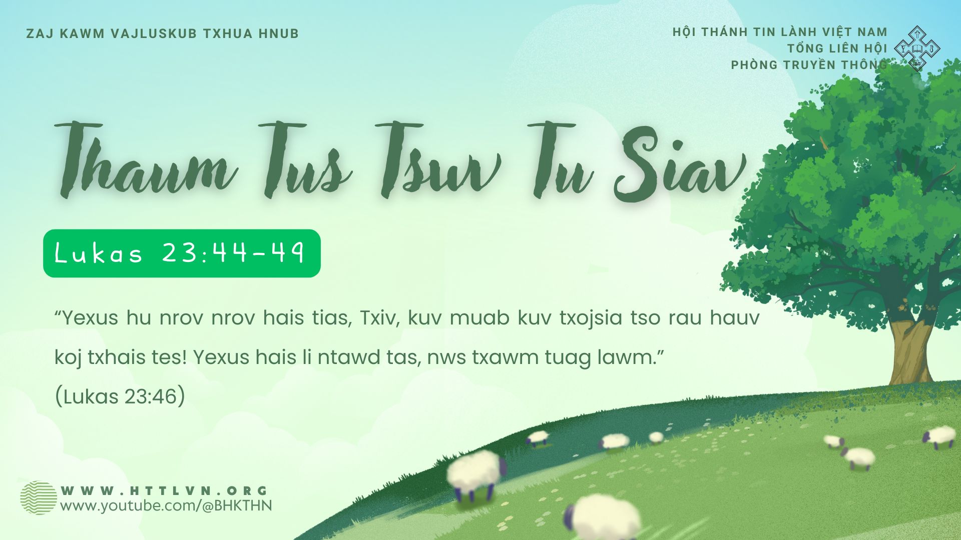 Thaum Tus Tswv Tu Siav - 18/4/2025 - Hội Thánh Tin Lành Việt Nam